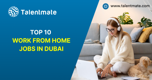 Top 10 Work From Home Jobs in Dubai