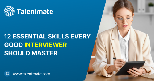 12 Essential Skills Every Good Interviewer Should Master