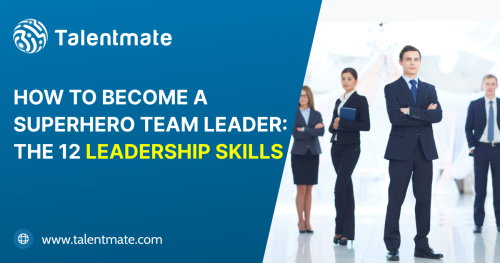How to Become a Superhero Team Leader: The 12 Leadership Skills