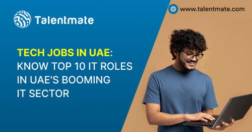 Tech Jobs in UAE: Know Top 10 IT Roles in UAE's Booming IT Sector